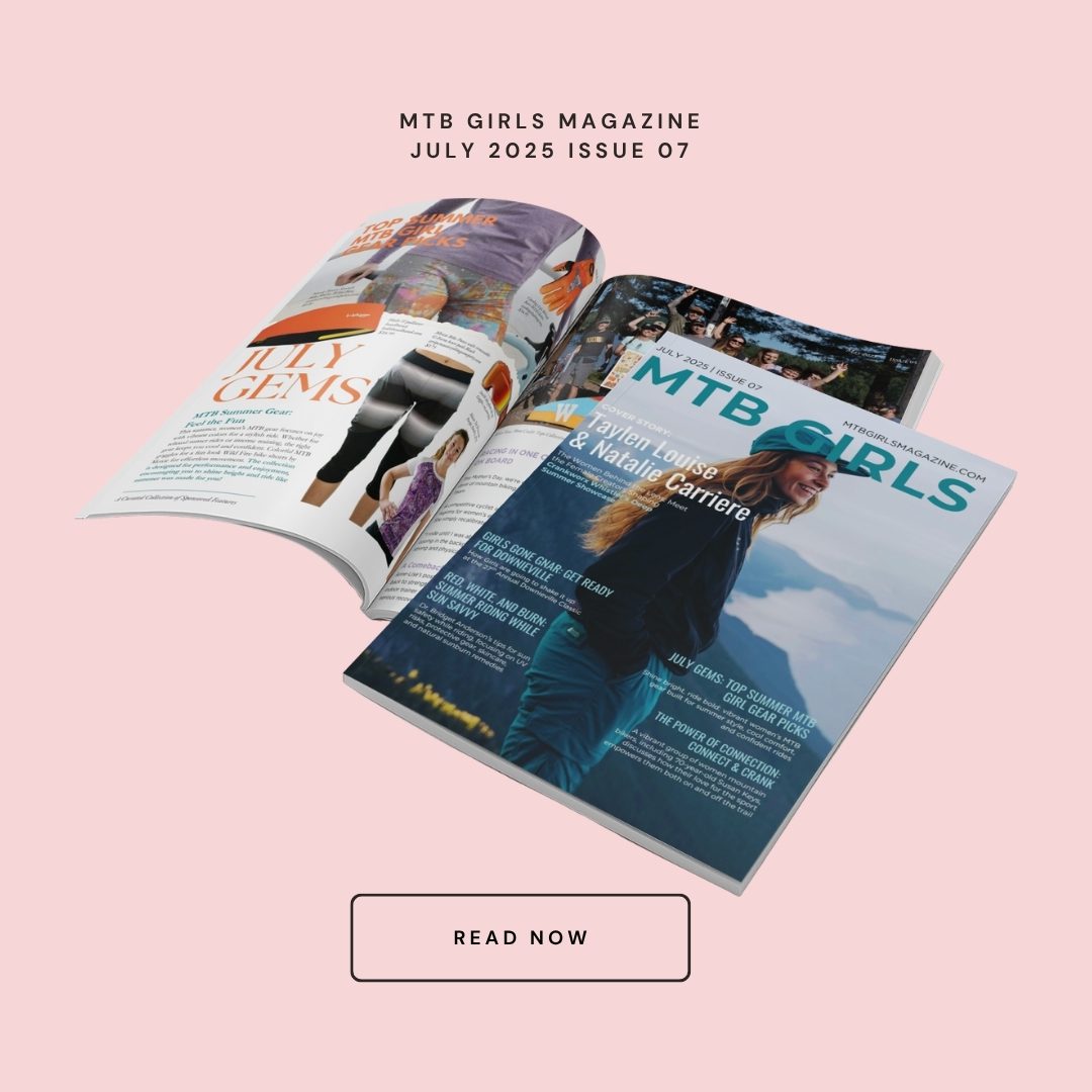 MTB Girls Magazine Issue 07 July 2025 - MTB Girls Magazine